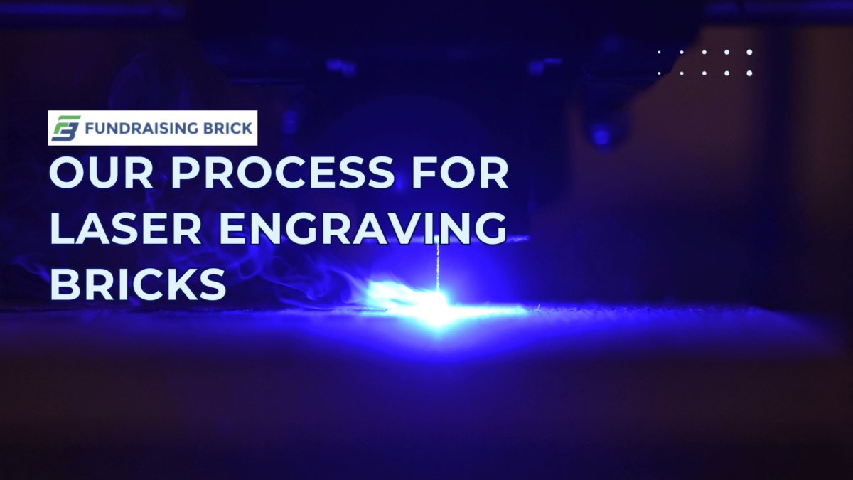 About Our Process for Laser Engraving Bricks - Fundraising Brick